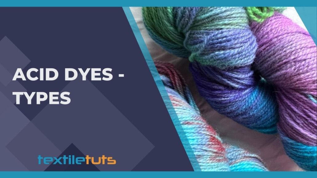Acid Dyes -Types | Properties | Dyeing Mechanism - TextileTuts