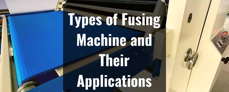 Types of Fusing Machine and Their Applications - TextileTuts