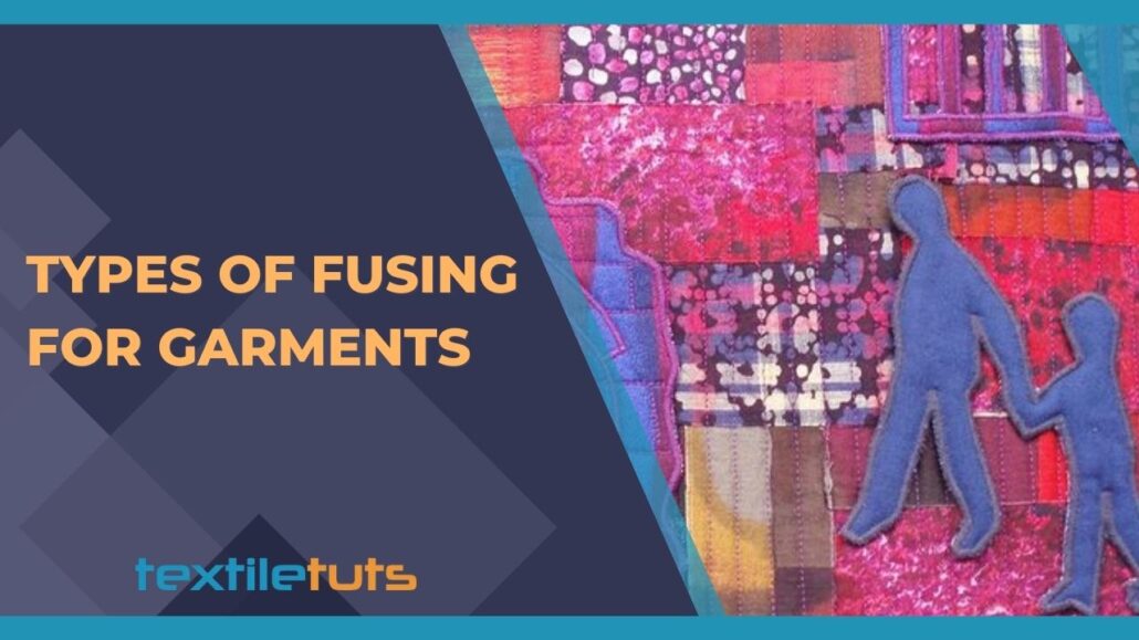 Types Of Fusing For Garments - TextileTuts