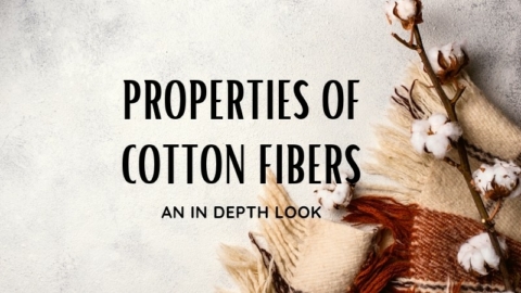 Properties Of Cotton Fibers - An In Depth Look - TextileTuts